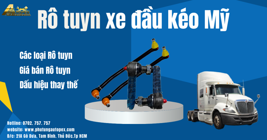 Rô tuyn xe đầu kéo Mỹ là gì? Các loại rotuyn và Dấu hiệu hư hỏng - Autopex